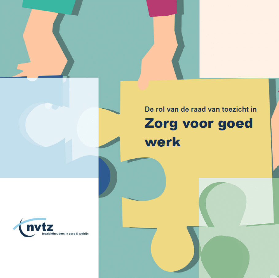 De rol van de raad van toezicht in zorg voor goed werk – NVTZ
